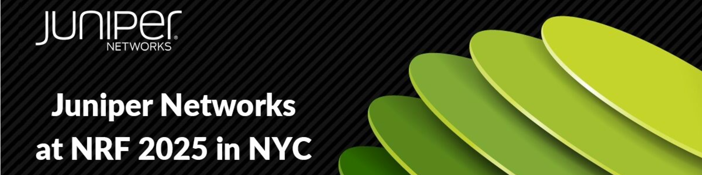 Juniper Networks - NRF Big Show 2025
